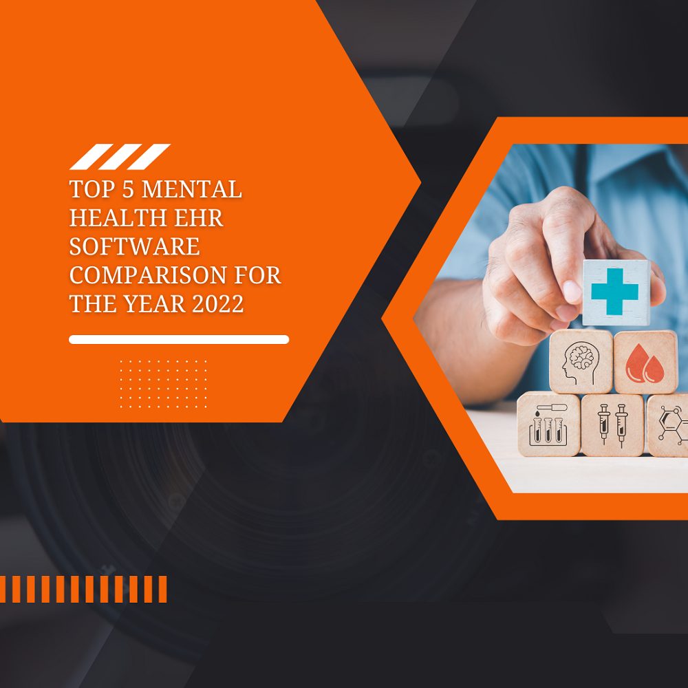 Top 5 Mental Health Ehr Software Comparison For The Year 2025